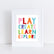 Play create learn explore print – creative monsoon